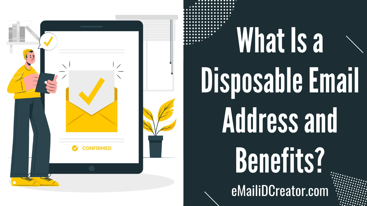 What Is A Disposable Email Address And Benefits EMail ID Creator